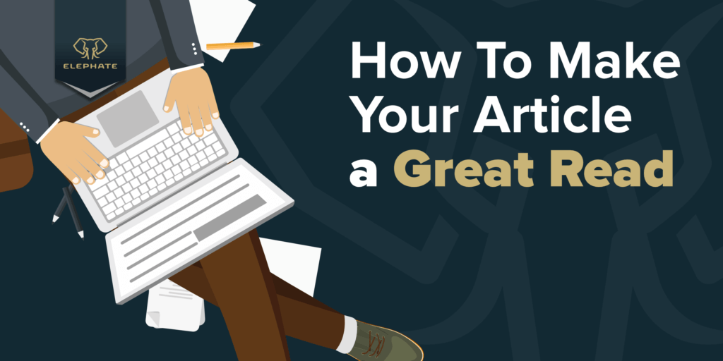 How to write articles that will interest the reader and keep him for longer